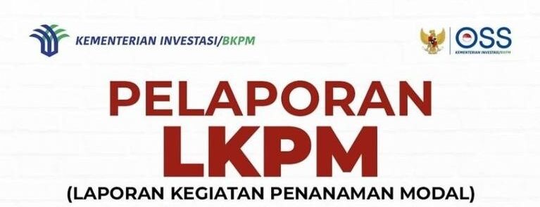 Laporan LKPM: Hal-Hal Penting saat Melakukan Prosesnya - Prolegal